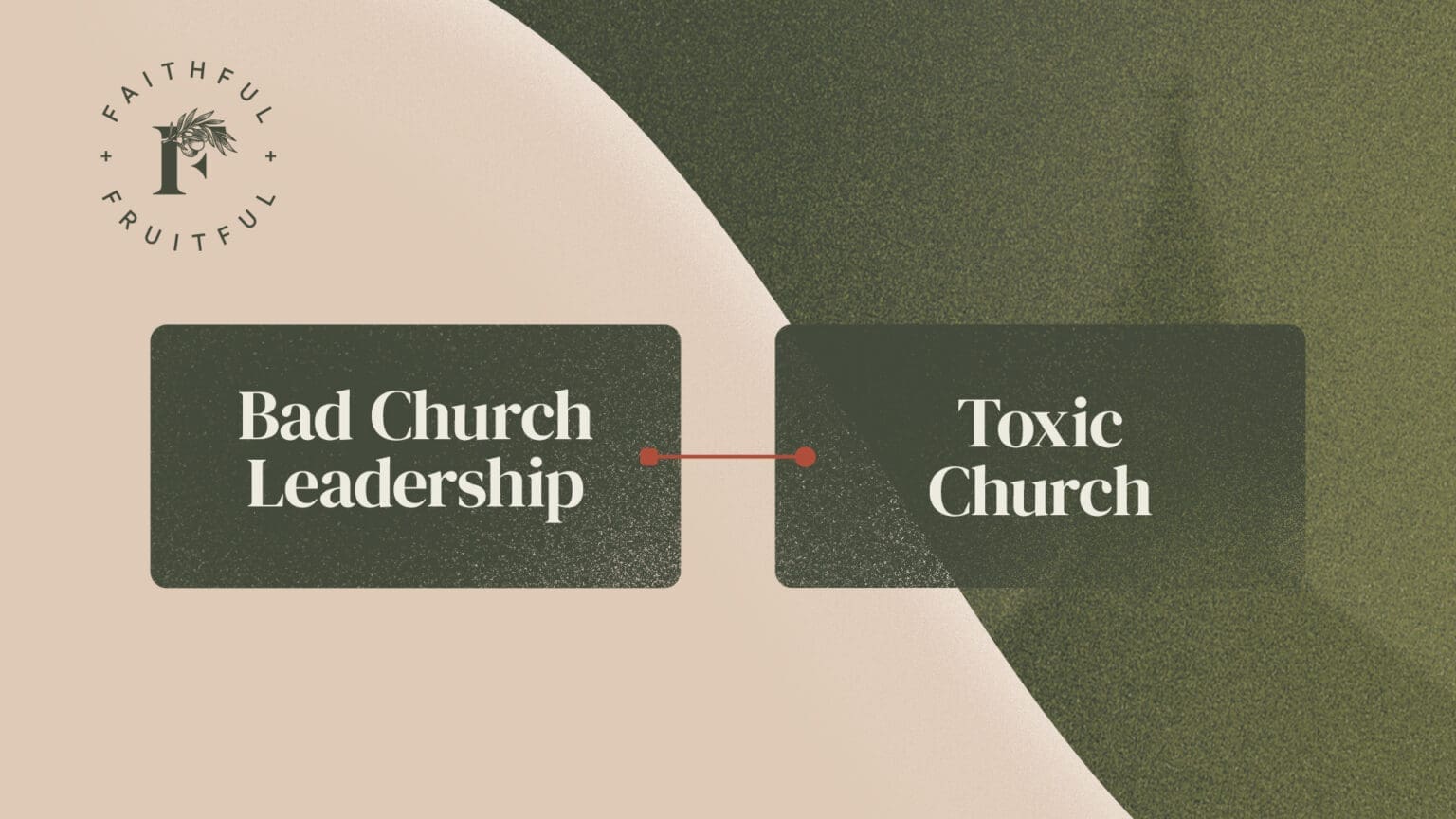 Signs of Bad Church Leadership - Faithful & Fruitful