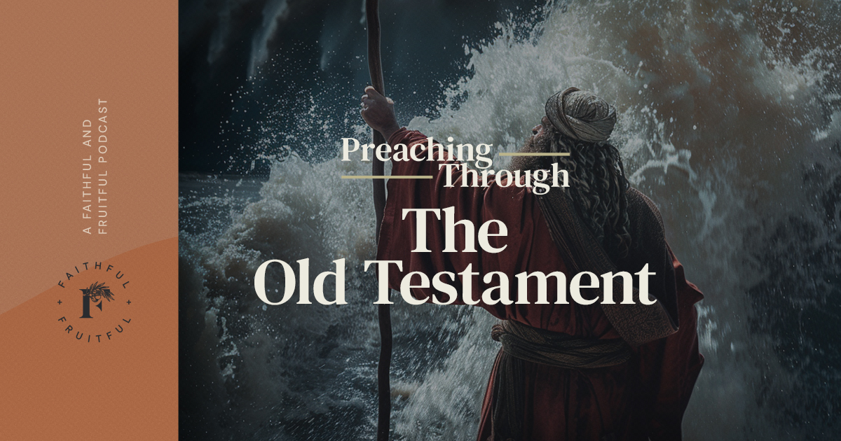 Old Testament Sermon Tips | Preaching Through Podcast