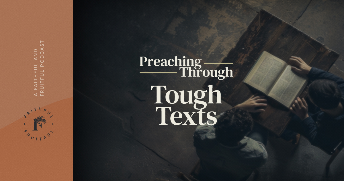 How to Preach Tough Scripture Text | Preaching Through Podcasts
