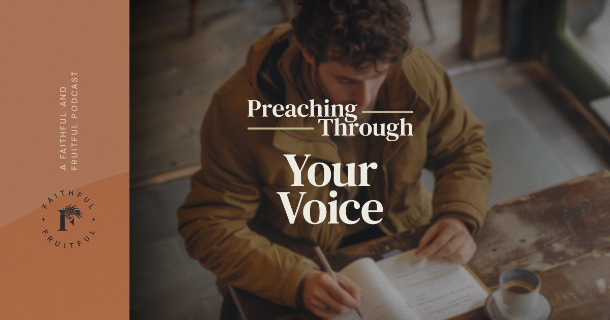 Finding Your Preaching Voice | Preaching Through Podcast