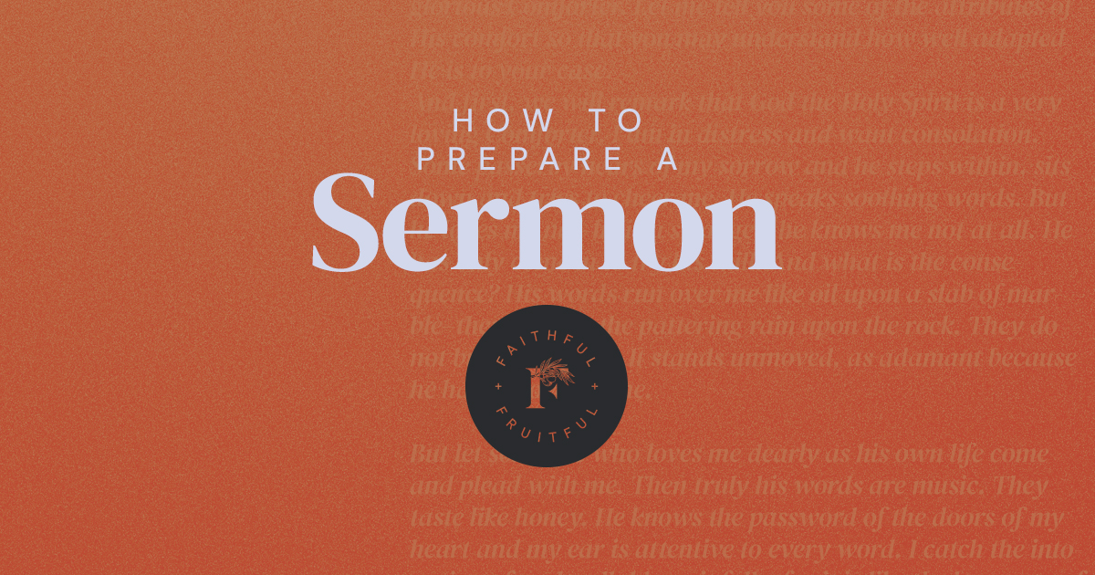 How to Prepare a Sermon: A Complete Guide for Pastors - Faithful & Fruitful