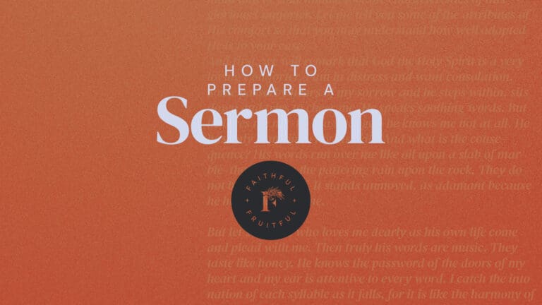 How to Prepare a Sermon: A Complete Guide for Pastors - Faithful & Fruitful